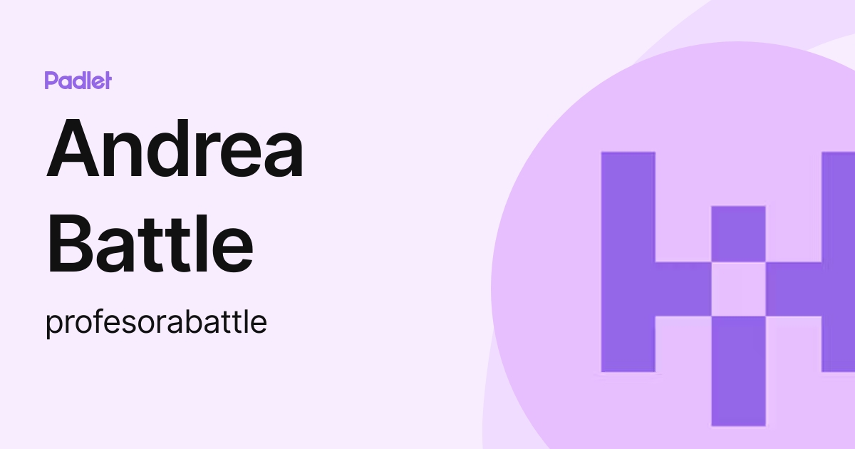 Andrea Battle (profesorabattle) profile | Padlet