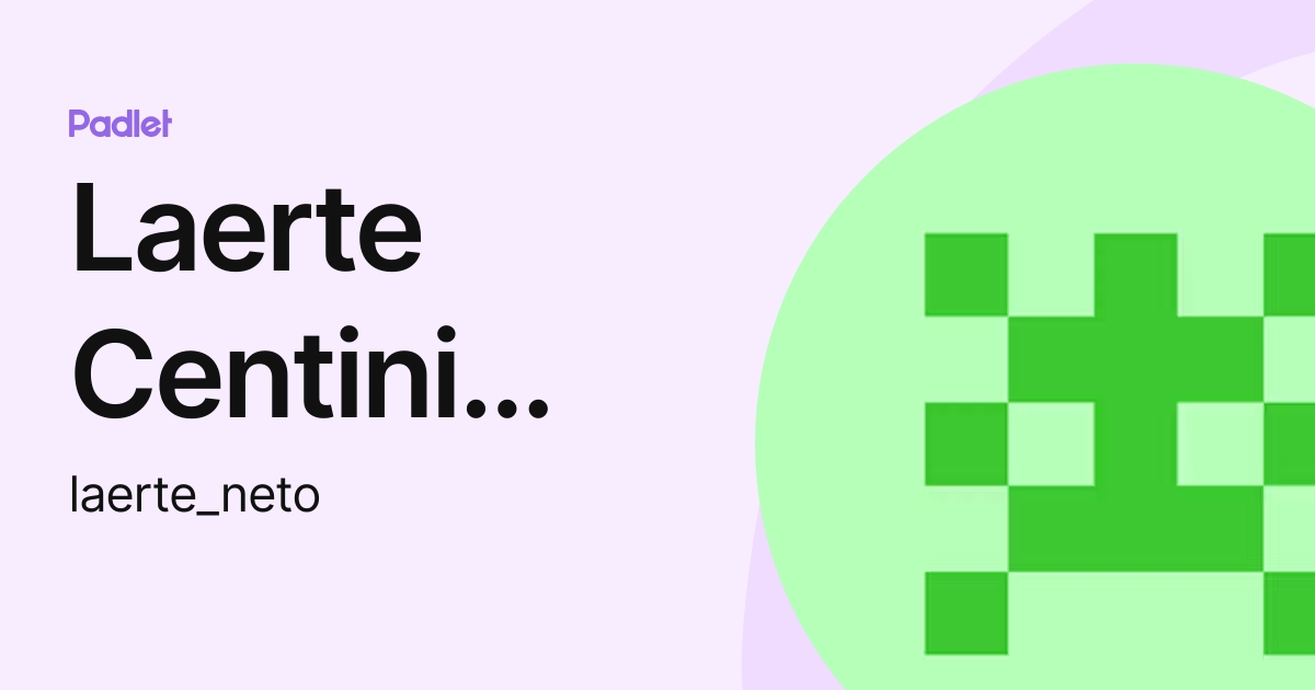 Laerte Centini Neto (laerte_neto) profile | Padlet