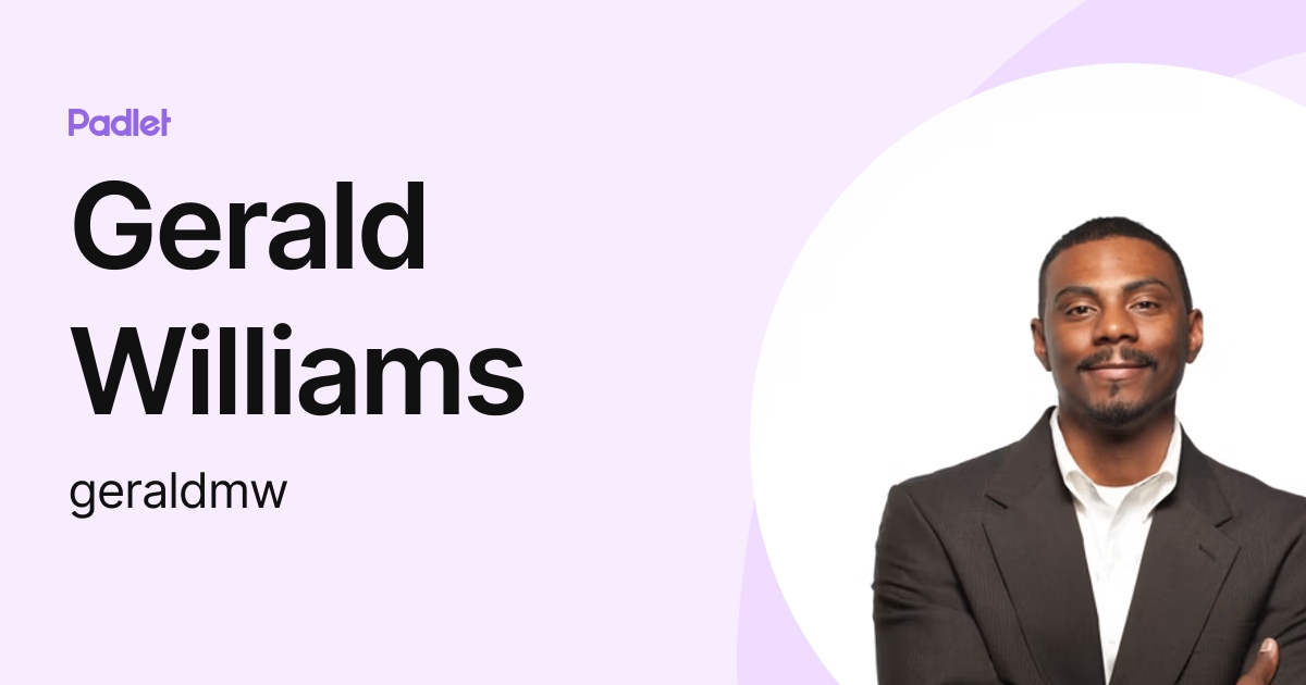 Gerald Williams (geraldmw) profile | Padlet