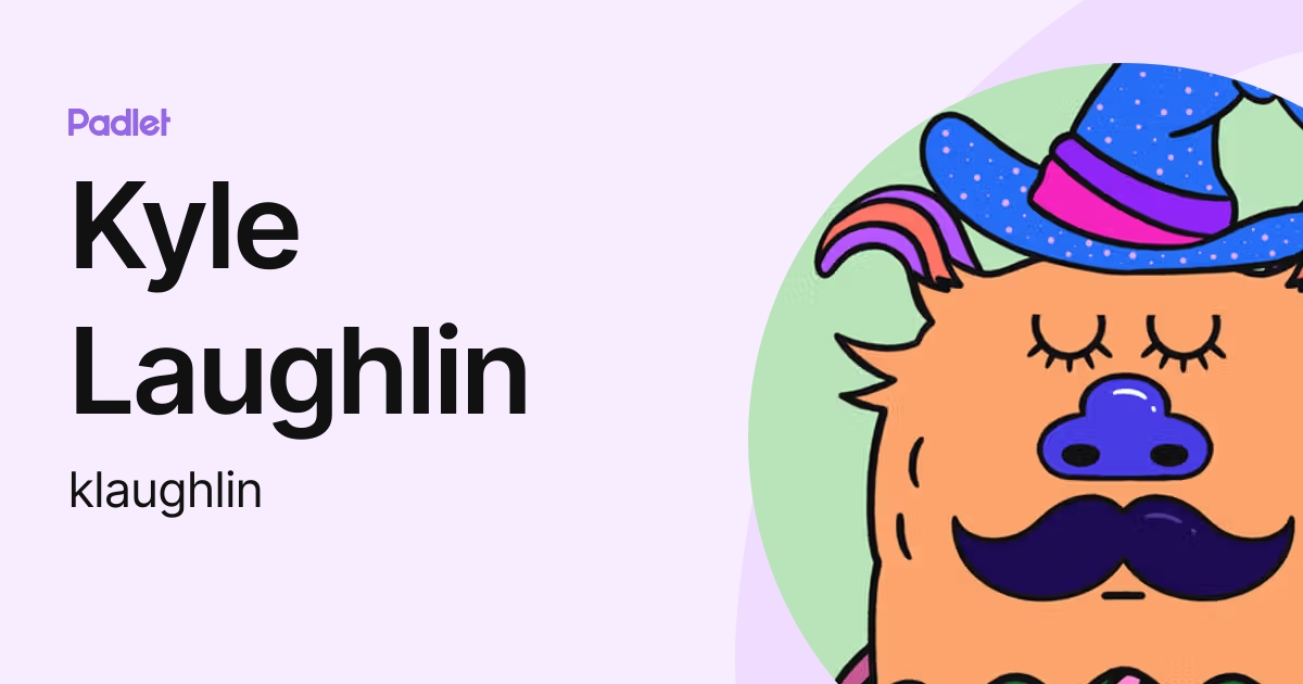 Kyle Laughlin (klaughlin) profile | Padlet