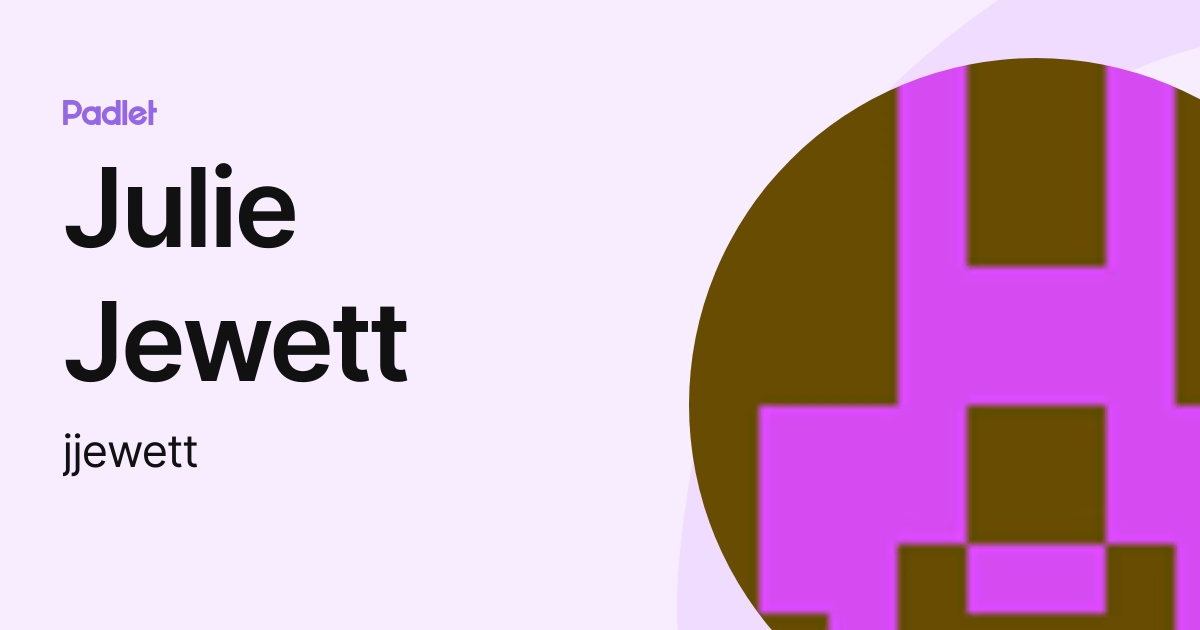 Julie Jewett (jjewett) profile | Padlet