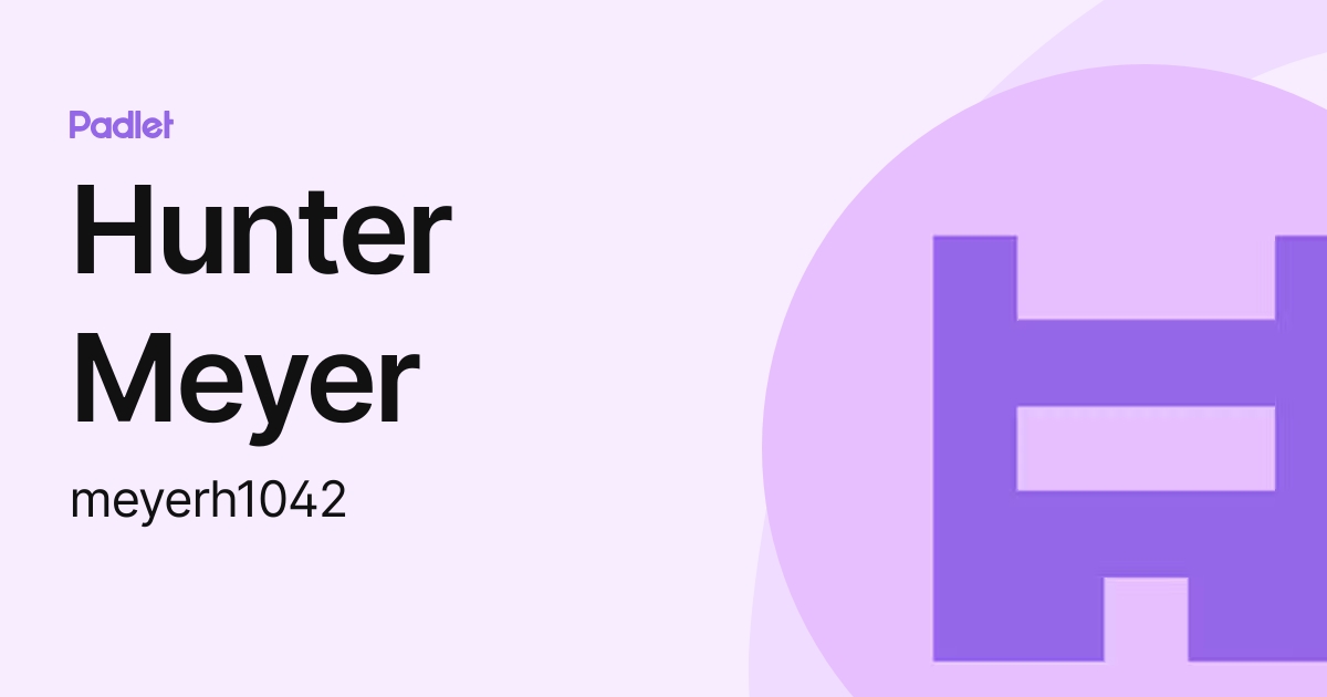 Hunter Meyer (meyerh1042) profile | Padlet