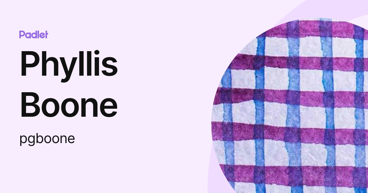 Phyllis Boone (pgboone) profile | Padlet