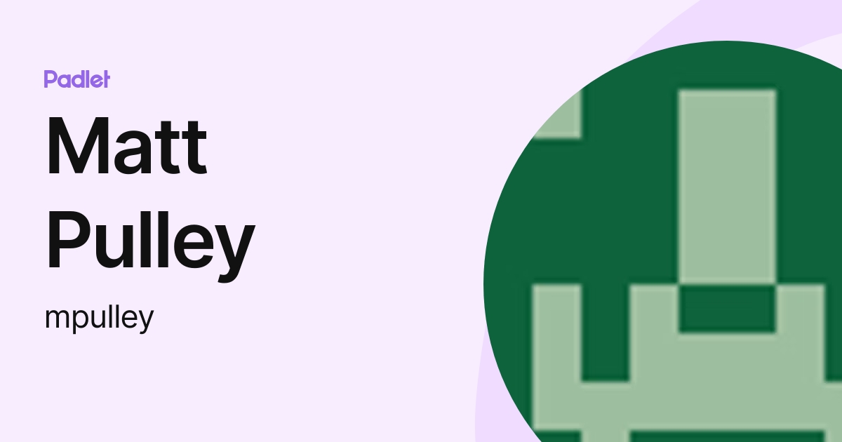 Matt Pulley (mpulley) profile | Padlet