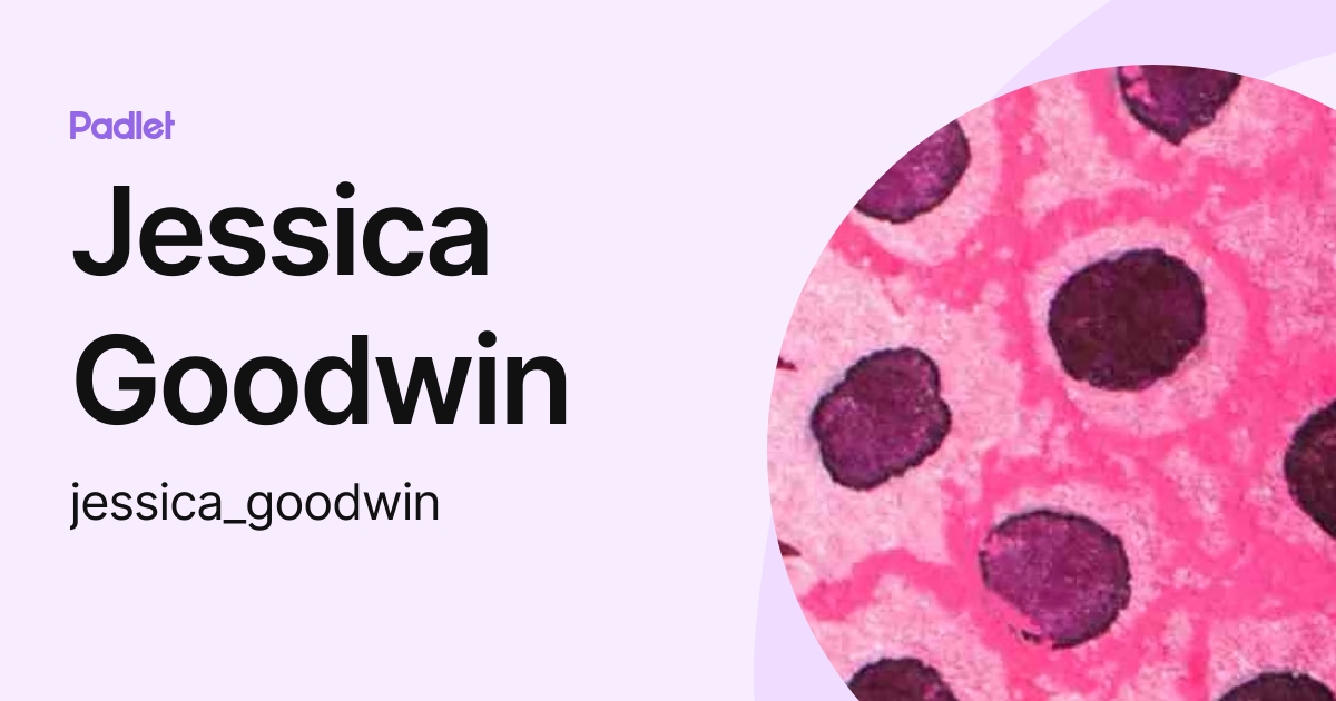 Jessica Goodwin (jessica_goodwin) profile | Padlet