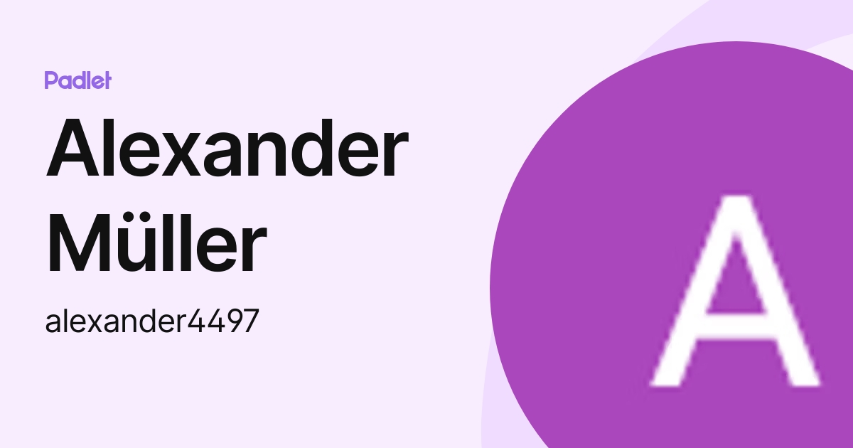 Alexander Müller (alexander4497) profile | Padlet