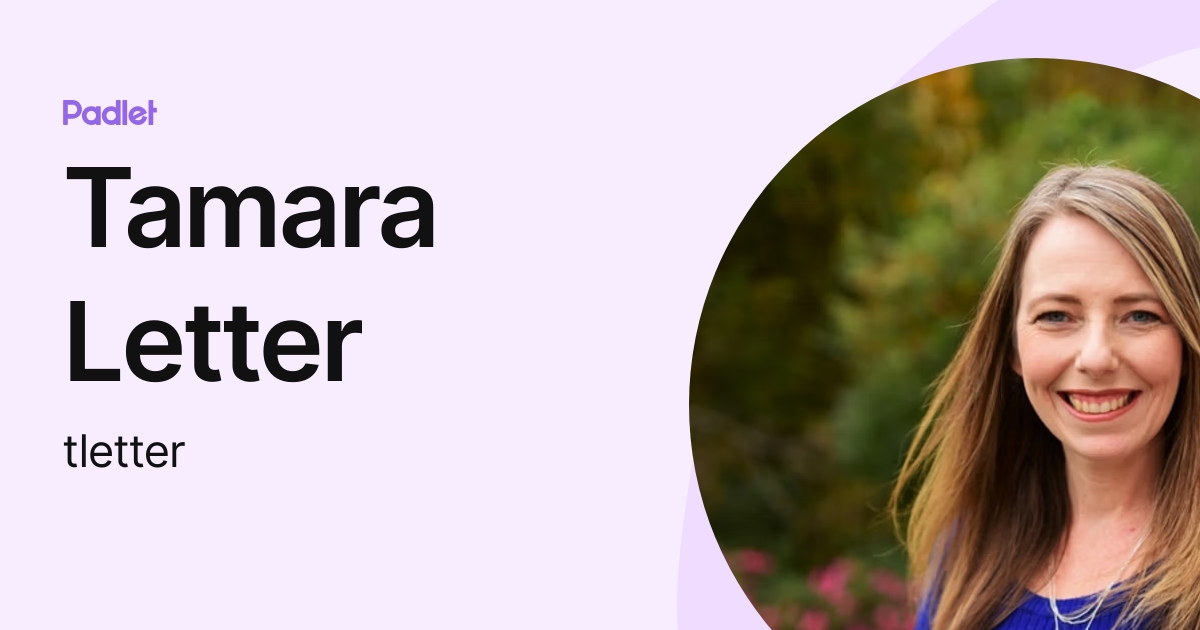 Tamara Letter (tletter) profile | Padlet