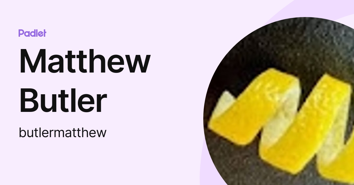Matthew Butler (butlermatthew) profile | Padlet
