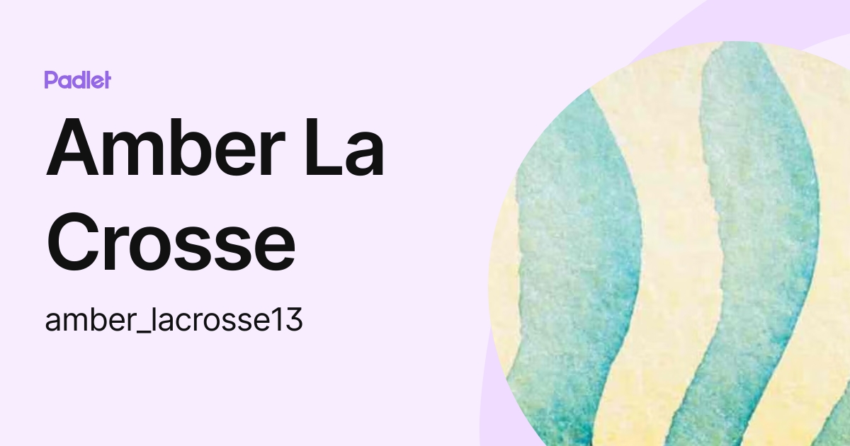 Amber La Crosse (amber_lacrosse13) profile | Padlet