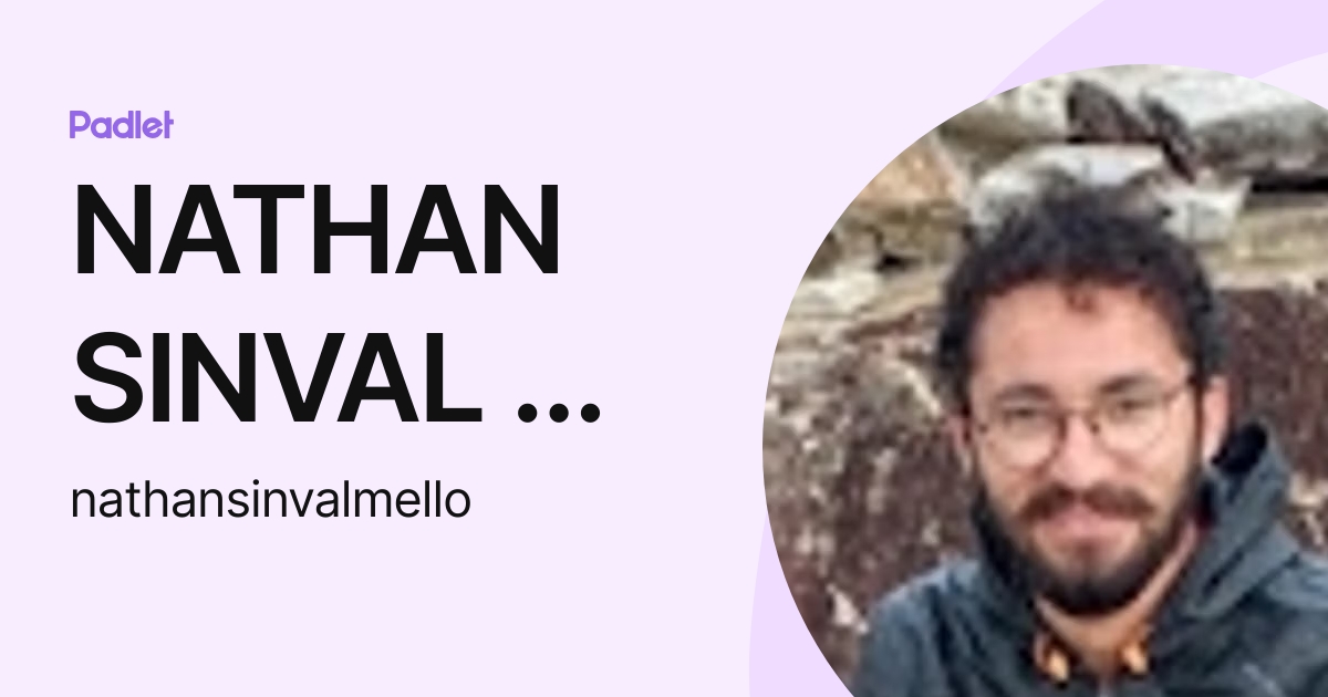 NATHAN SINVAL DE MELLO (nathansinvalmello) profile | Padlet