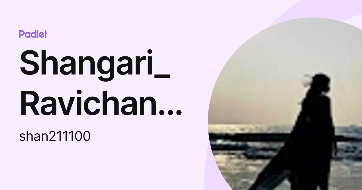 Shangari_Ravichandran (shan211100) profile | Padlet