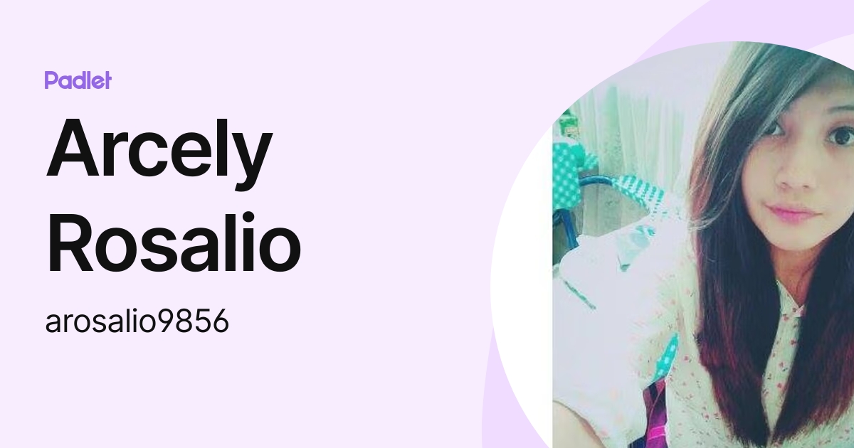 Arcely Rosalio (arosalio9856) profile | Padlet