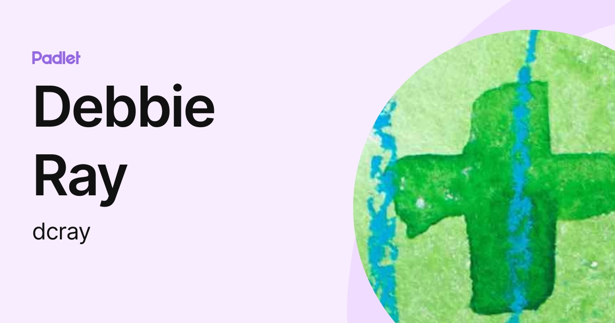 Debbie Ray (dcray) profile | Padlet