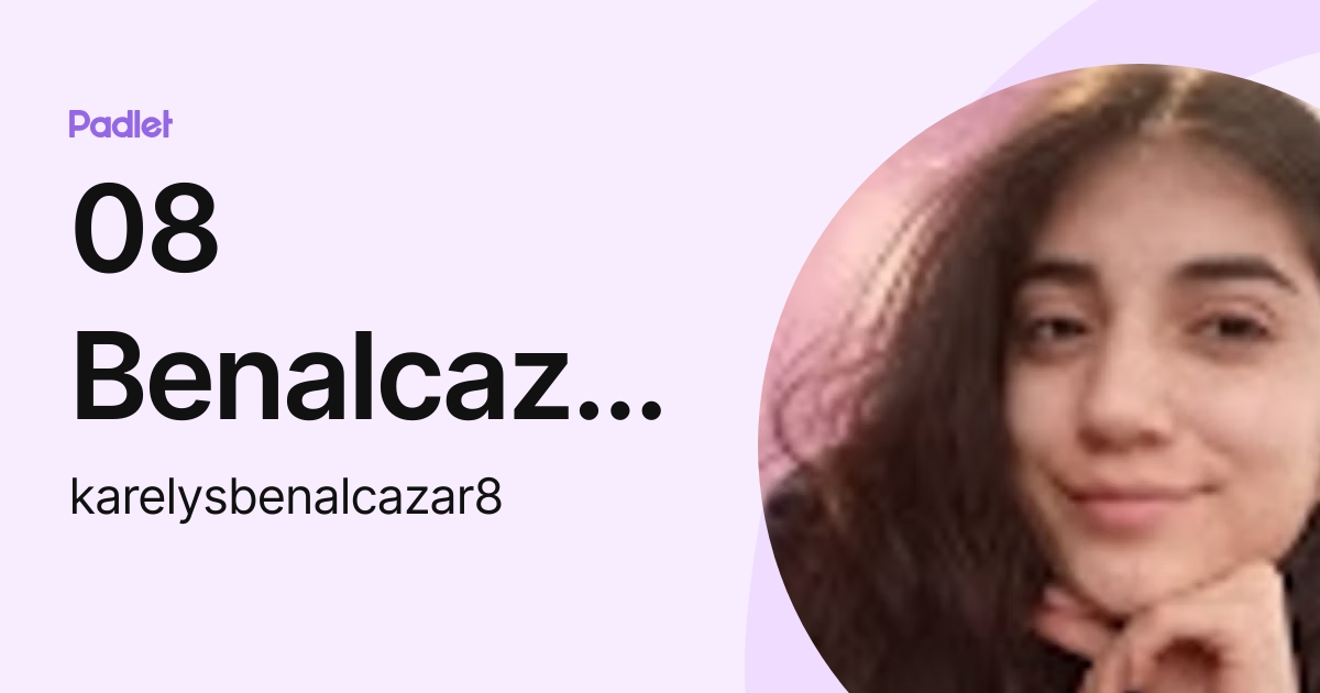 08 Benalcazar K (karelysbenalcazar8) profile | Padlet
