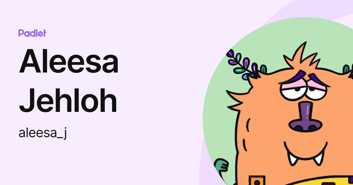 Aleesa Jehloh (aleesa_j) profile | Padlet