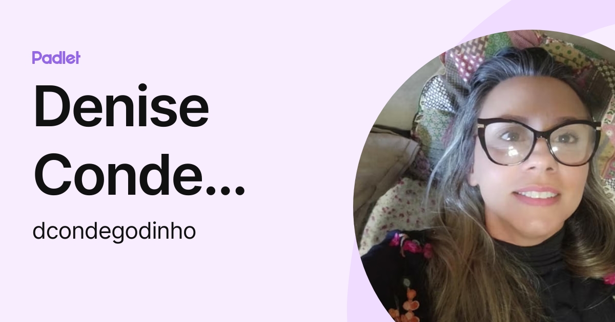 Denise Conde Godinho Farias Rocha (dcondegodinho) profile | Padlet