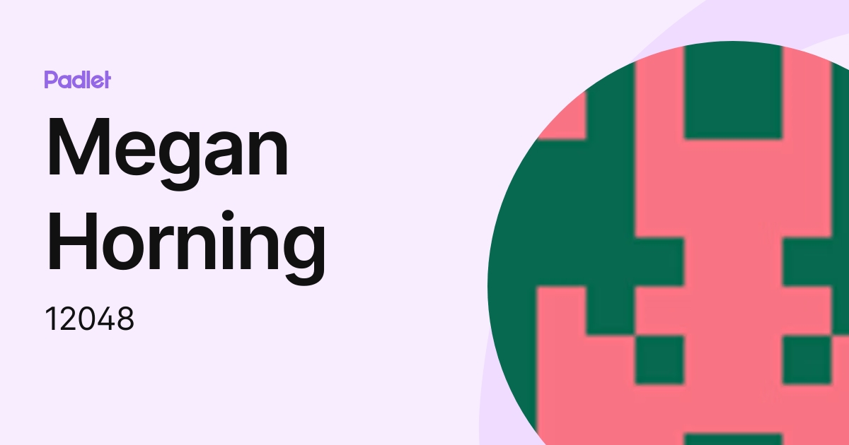 Megan Horning (12048) profile | Padlet