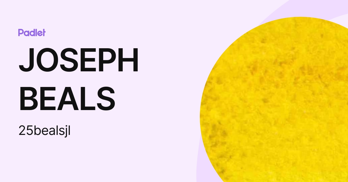 JOSEPH BEALS (25bealsjl) profile | Padlet