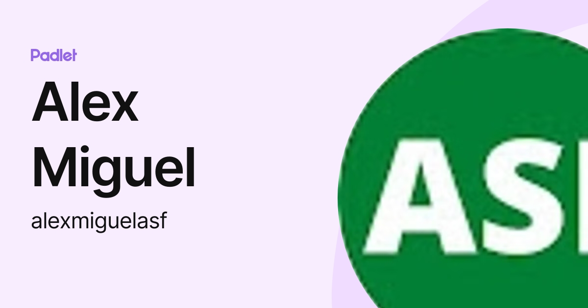 Alex Miguel (alexmiguelasf) profile | Padlet