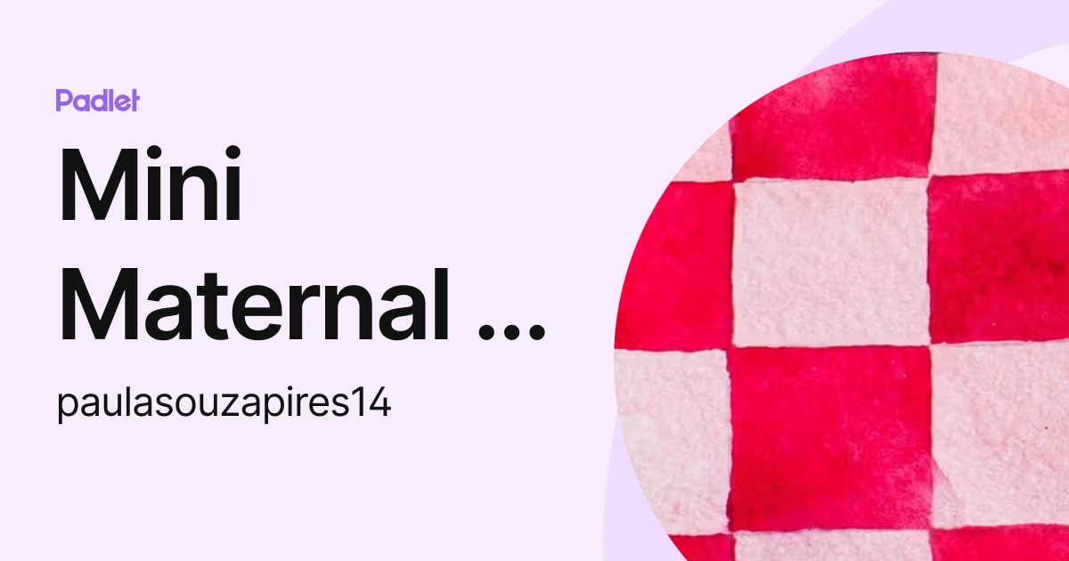 Mini Maternal II B (paulasouzapires14) profile | Padlet