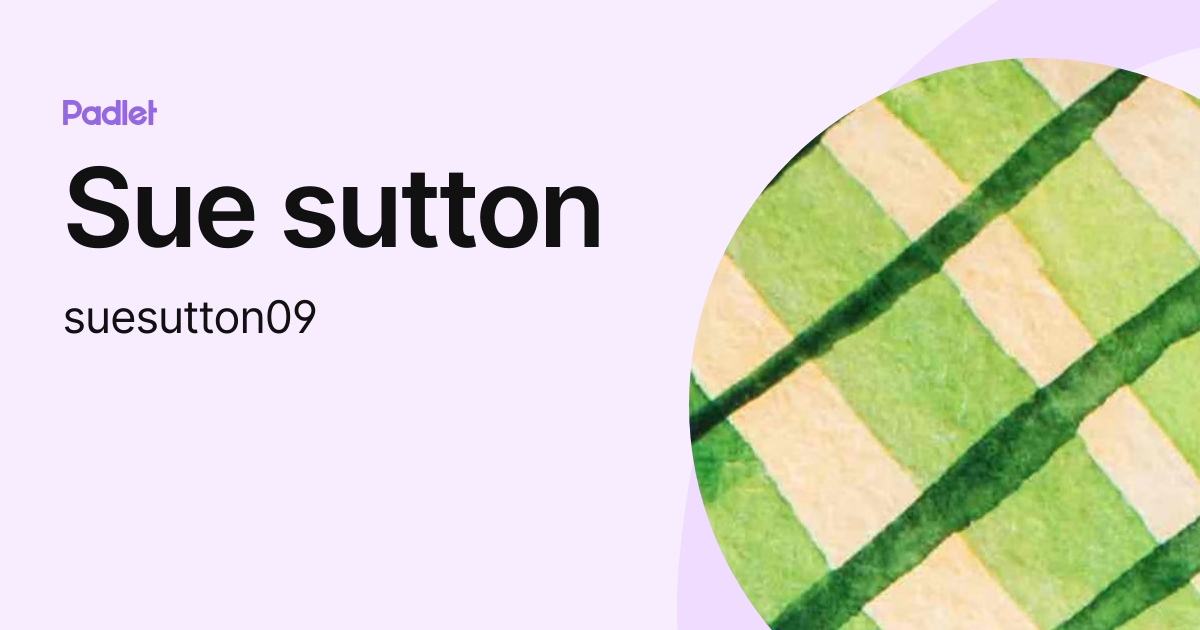 Sue sutton (suesutton09) profile | Padlet