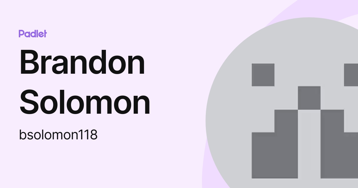 Brandon Solomon (bsolomon118) profile | Padlet