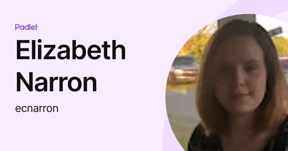 Elizabeth Narron (ecnarron) profile | Padlet
