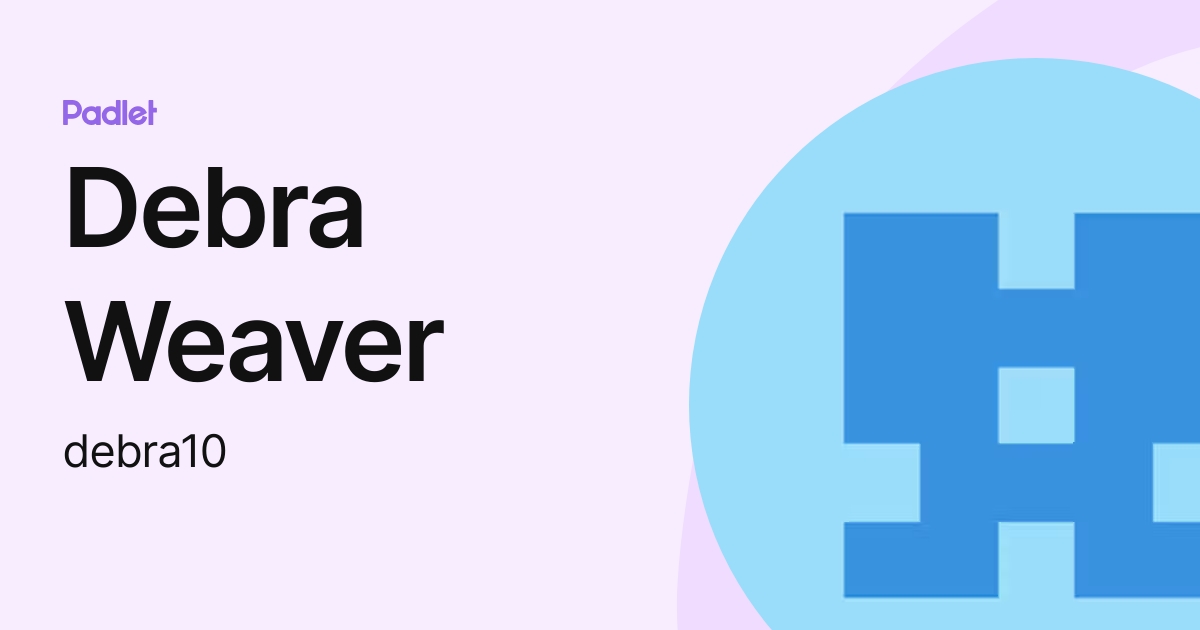 Debra Weaver (debra10) profile | Padlet