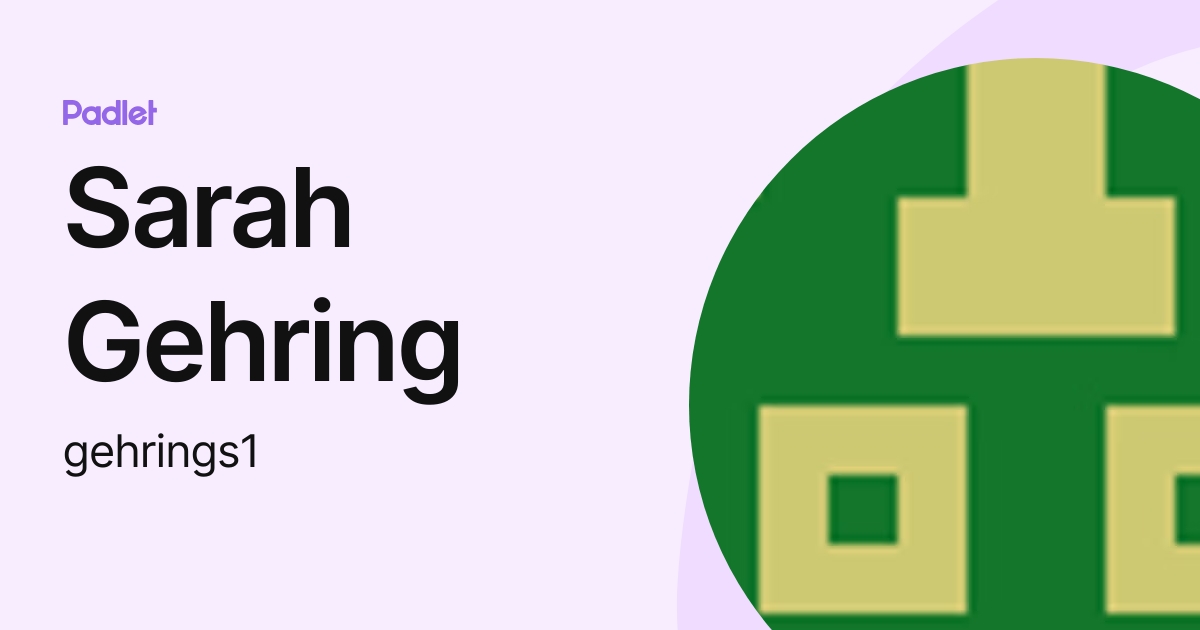 Sarah Gehring (gehrings1) profile | Padlet