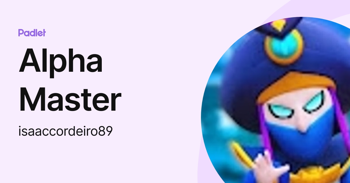 Alpha Master (isaaccordeiro89) profile | Padlet