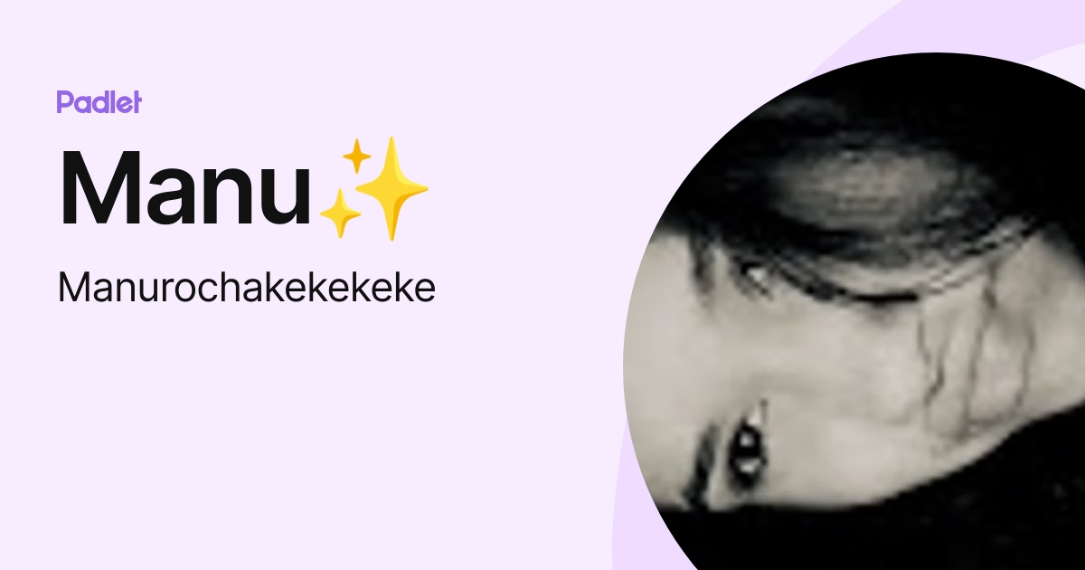 Manu (Manurochakekekeke) profile | Padlet