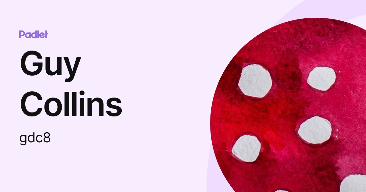 Guy Collins (gdc8) profile | Padlet