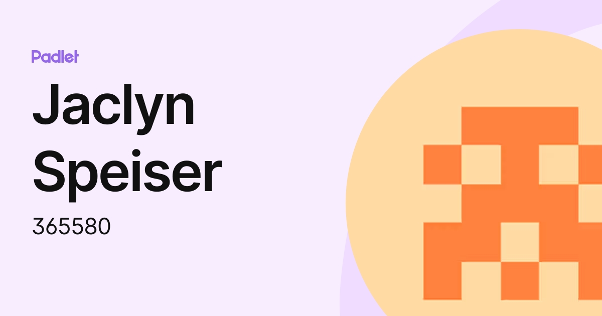Jaclyn Speiser (365580) profile | Padlet