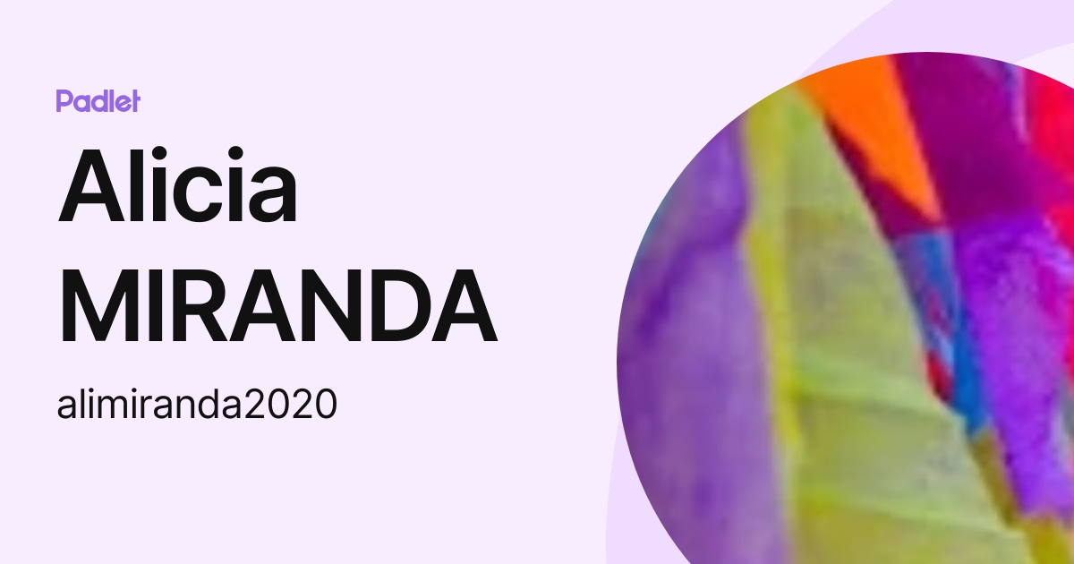 Alicia MIRANDA (alimiranda2020) profile | Padlet