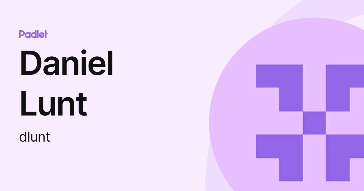 Daniel Lunt (dlunt) profile | Padlet