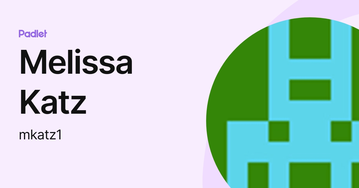 Melissa Katz (mkatz1) profile | Padlet