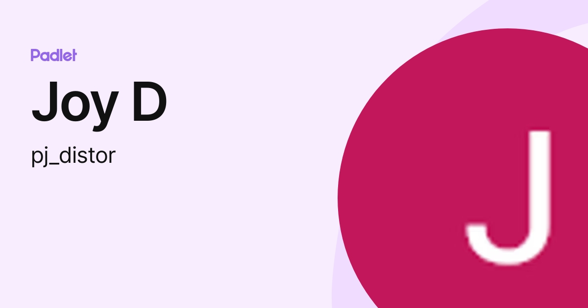 Joy D (pj_distor) profile | Padlet