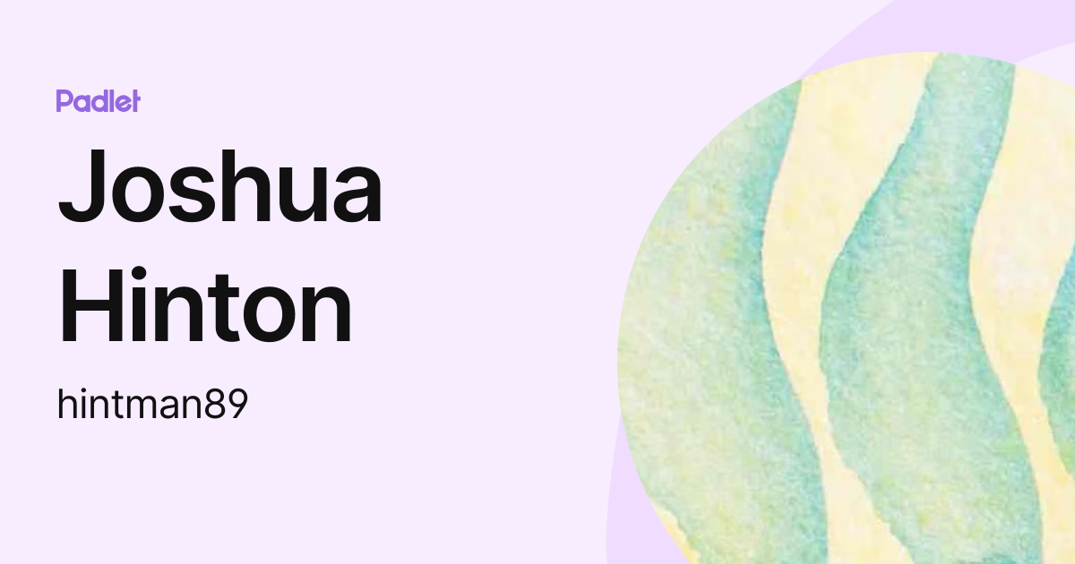 Joshua Hinton (hintman89) profile | Padlet