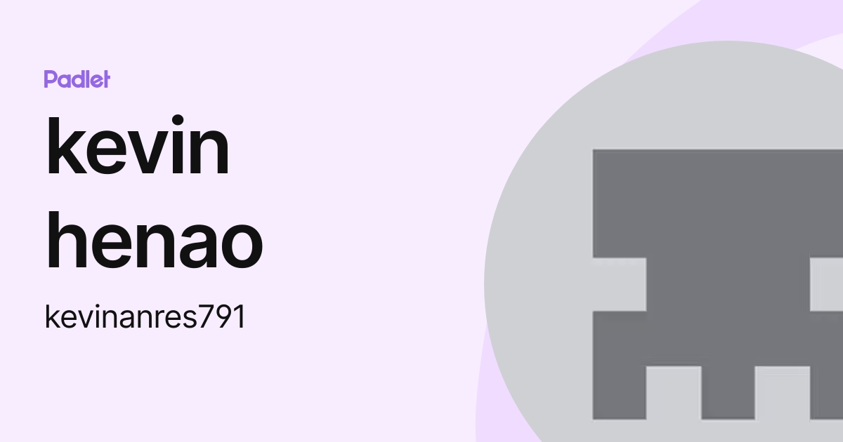 kevin henao (kevinanres791) profile | Padlet