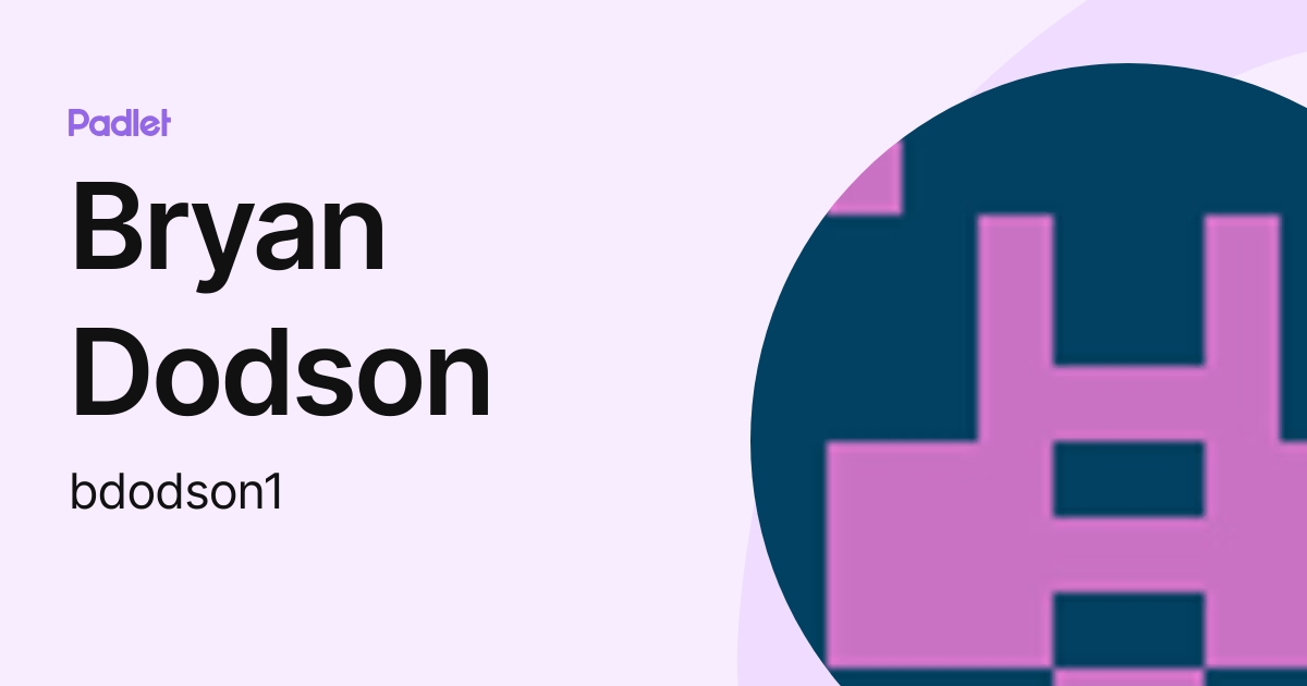 Bryan Dodson (bdodson1) profile | Padlet