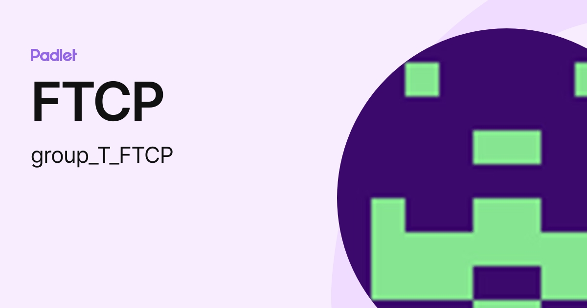 FTCP (group_T_FTCP) profile | Padlet