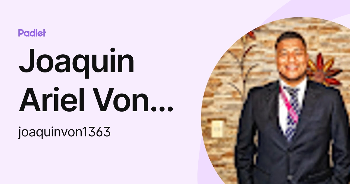 Joaquin Ariel Von Chong Hamilton (joaquinvon1363) profile | Padlet