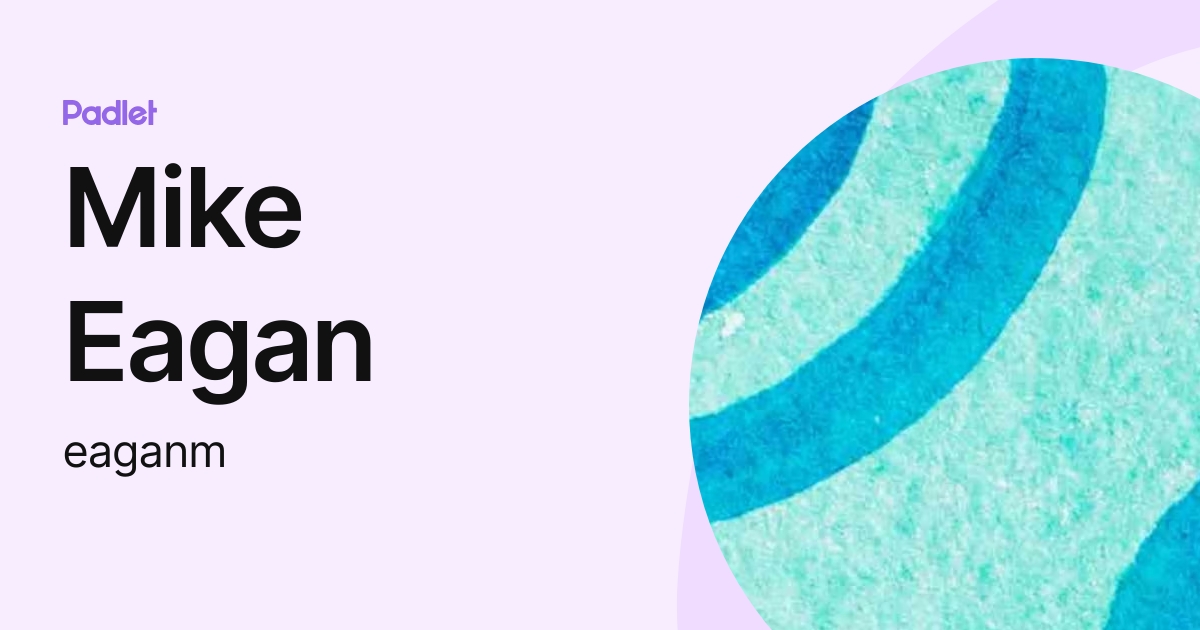 Mike Eagan (eaganm) profile | Padlet
