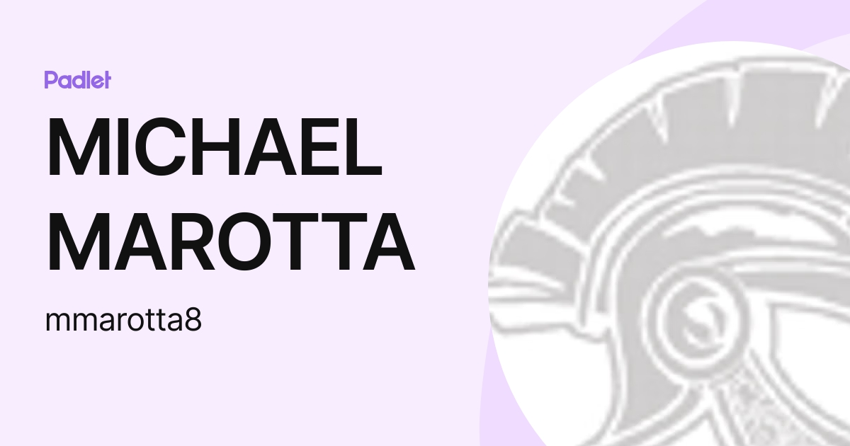 MICHAEL MAROTTA (mmarotta8) profile | Padlet