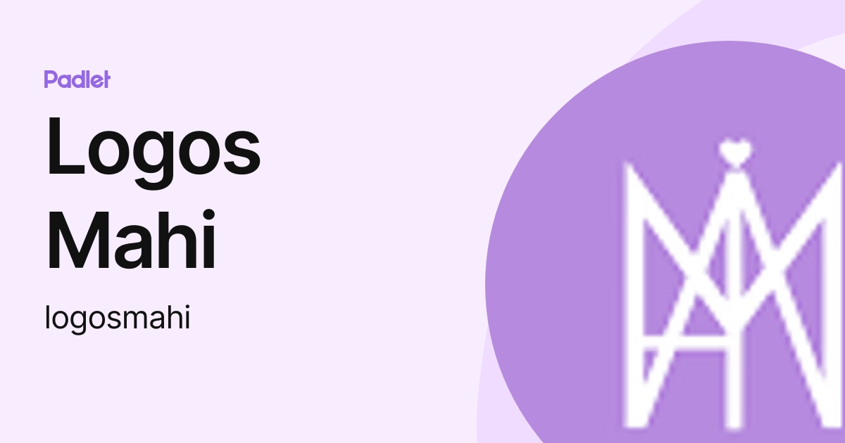 Logos Mahi (logosmahi) profile | Padlet