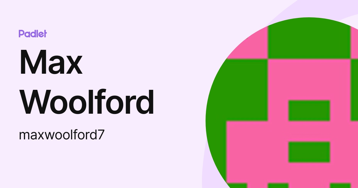 Max Woolford (maxwoolford7) profile | Padlet