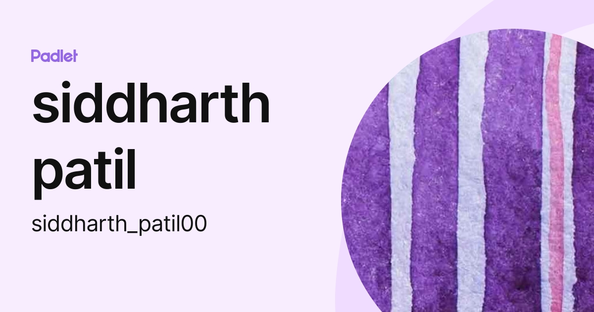 siddharth patil (siddharth_patil00) profile | Padlet