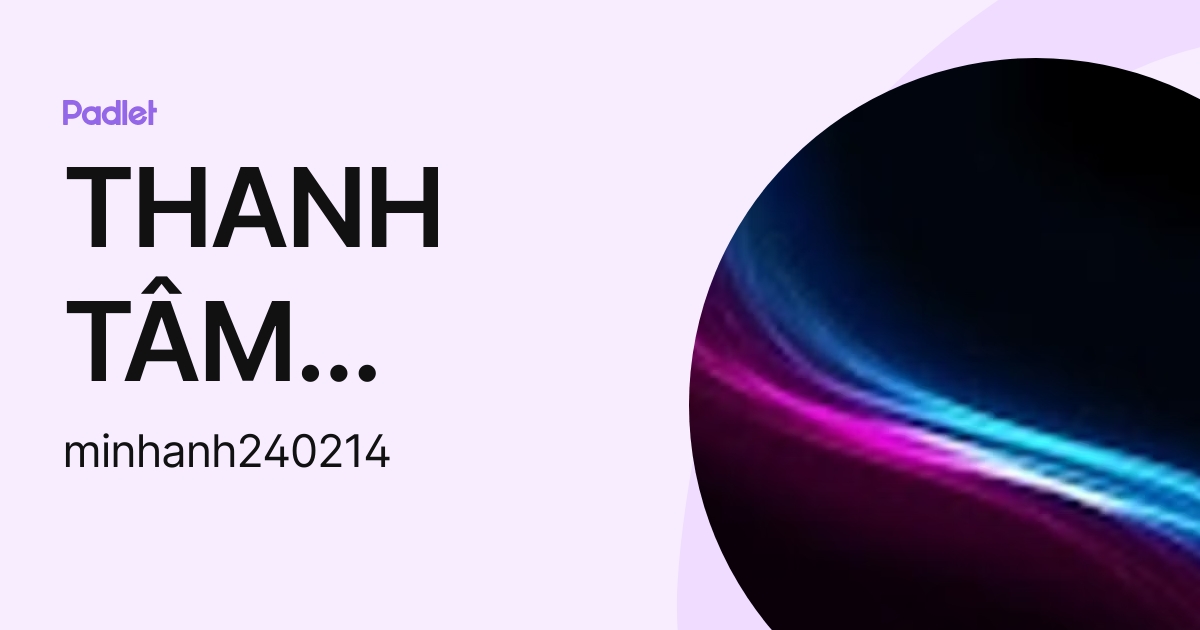 THANH TÂM MATH (minhanh240214) profile | Padlet