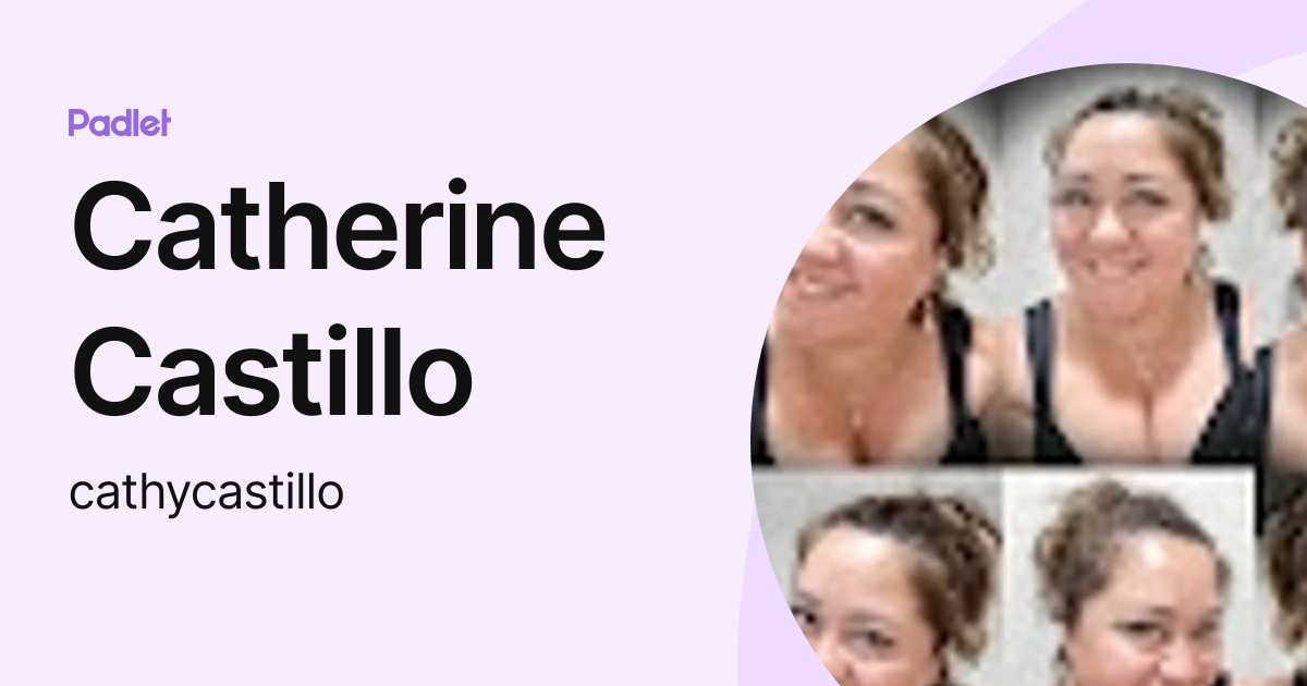 Catherine Castillo (cathycastillo) profile | Padlet