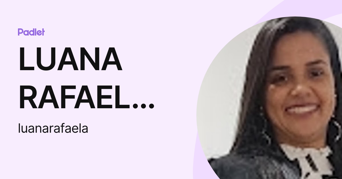 LUANA RAFAELA DA SILVA COSTA (luanarafaela) profile | Padlet